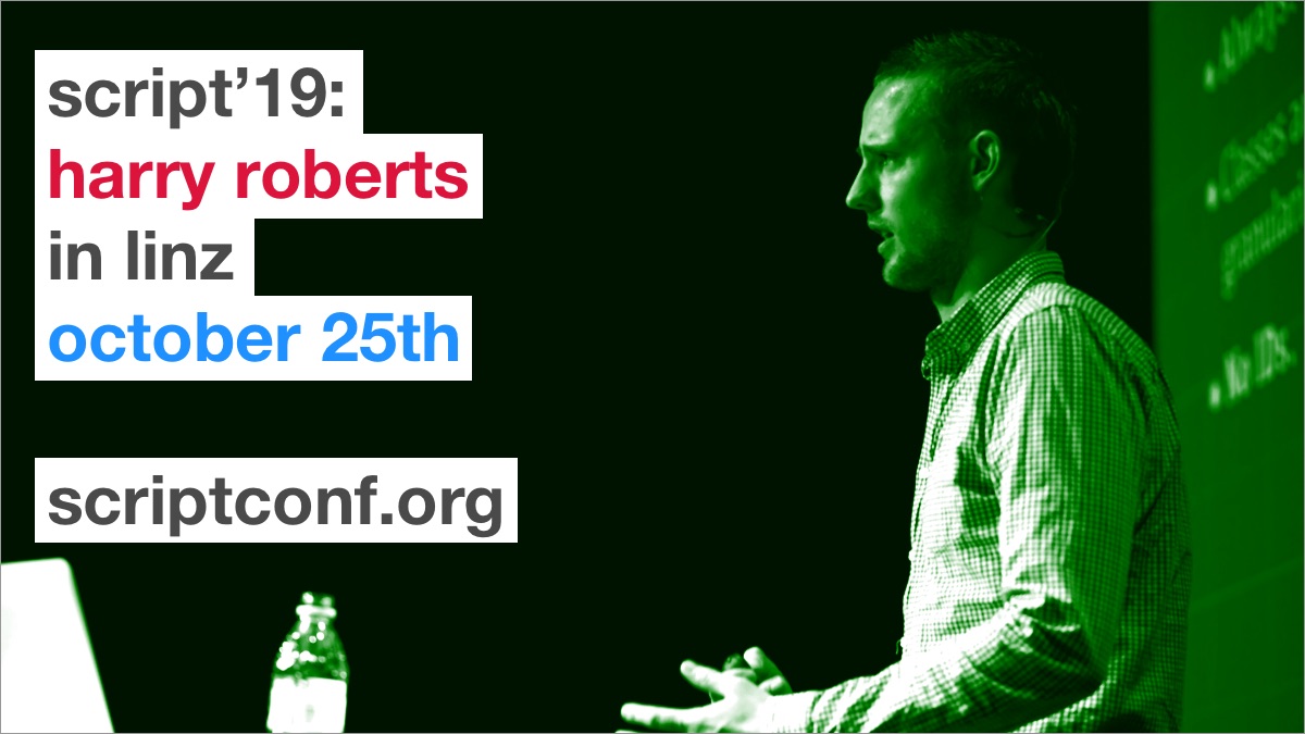 Harry Roberts | Script'19 - JavaScript in Linz